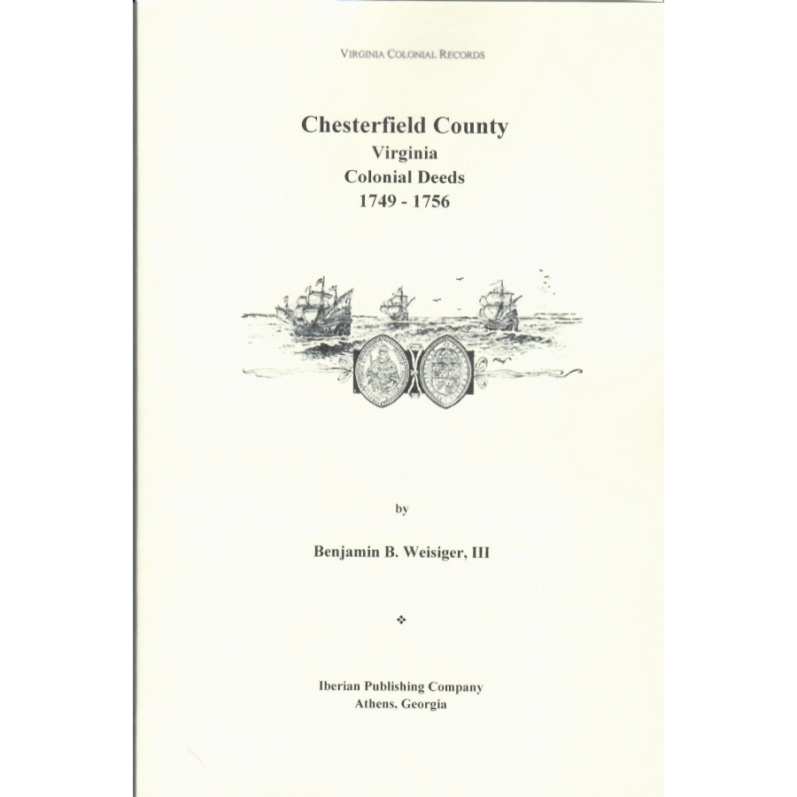 Chesterfield County, Virginia Colonial Deeds, 1749-1756 – Heritage Books, Inc.