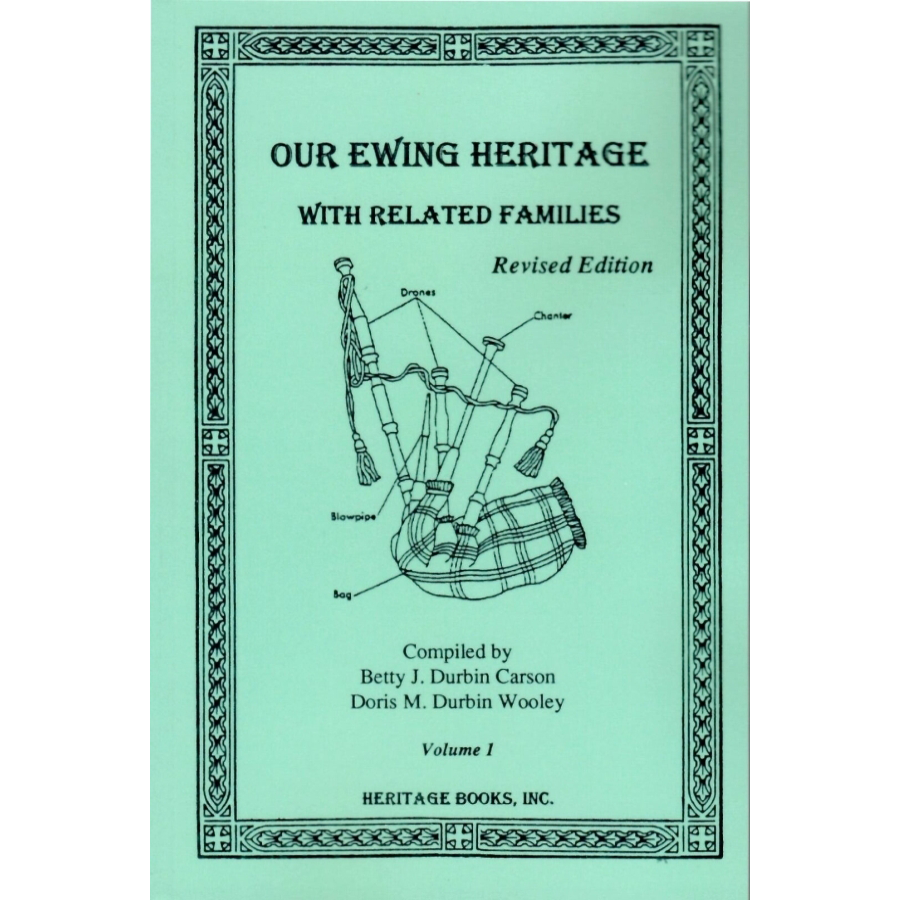Our Ewing Heritage, with Related Families-Revised Edition [2 volumes ...