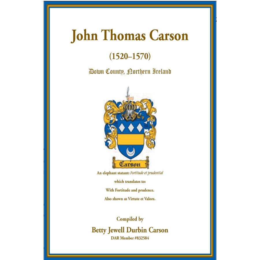 John Thomas Carson (1520-1570) Down County, Northern Ireland – Heritage ...