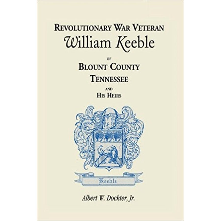 Revolutionary War Veteran William Keeble of Blount County, Tennessee a ...