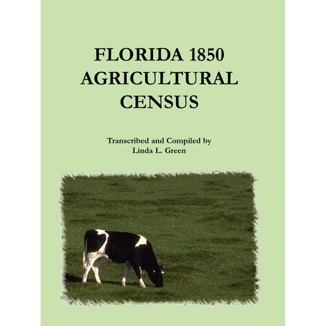 Florida 1850 Agricultural Census – Heritage Books, Inc.