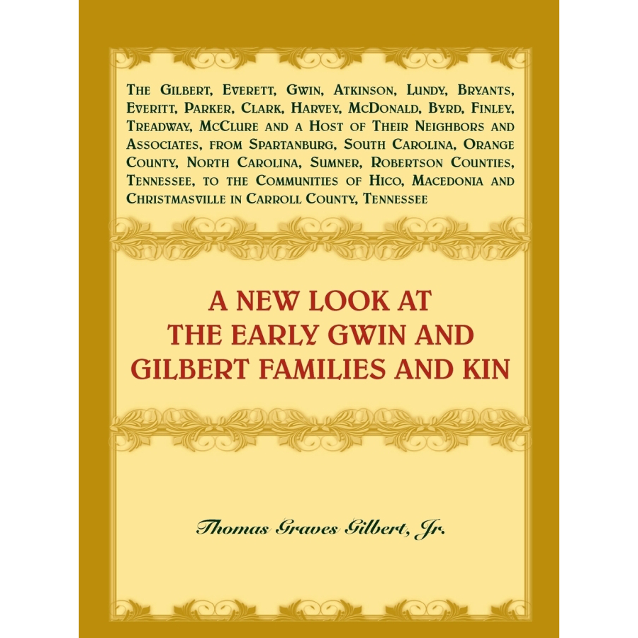 A New Look at the Early Gwin and Gilbert Families and Kin – Heritage ...