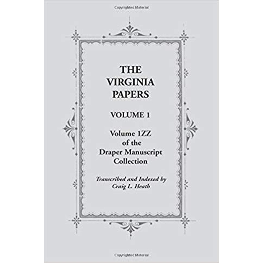 The Virginia Papers, Volume 1, Volume 1ZZ of the Draper Manuscript Col ...