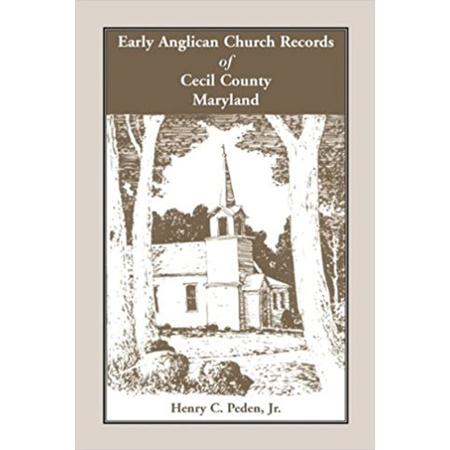 Early Anglican Church Records of Cecil County, Maryland – Heritage ...