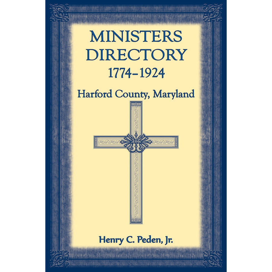 Ministers Directory, 1774-1924, Harford County, Maryland – Heritage ...