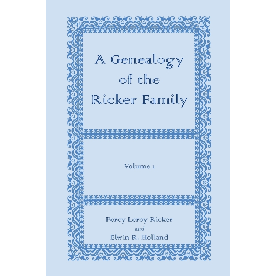 A Genealogy of the Ricker Family [2 volumes] – Heritage Books, Inc.