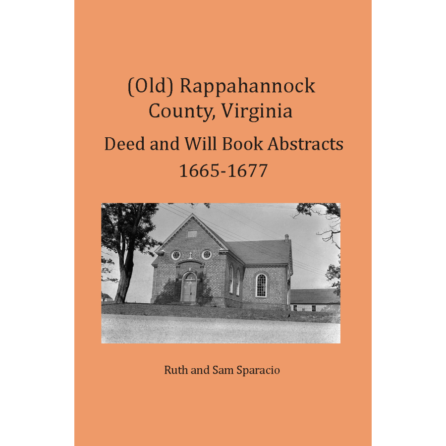 (Old) Rappahannock County, Virginia Deed and Will Book Abstracts, 1665 ...