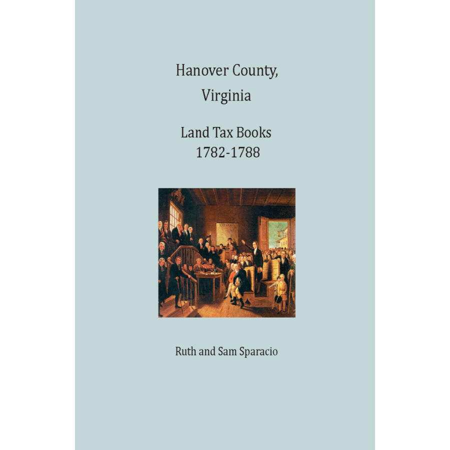 Hanover County, Virginia Land Tax Book, 1782-1788 – Heritage Books, Inc.