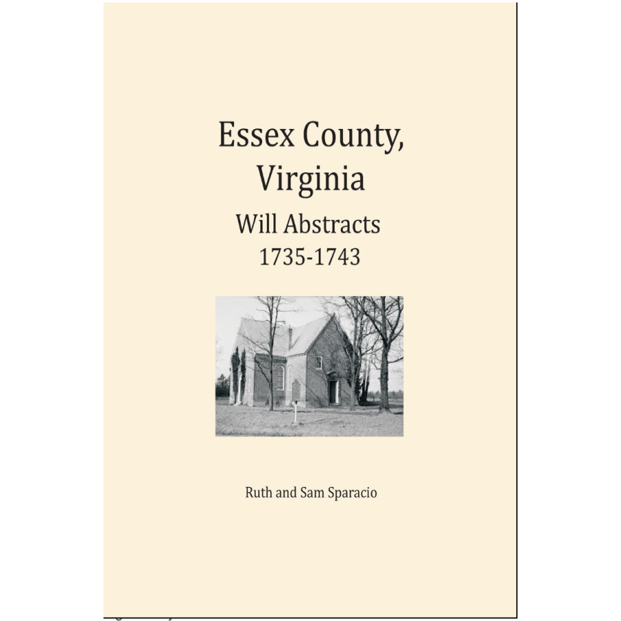 Essex County, Virginia Will Book Abstracts, 1735-1743 – Heritage Books ...