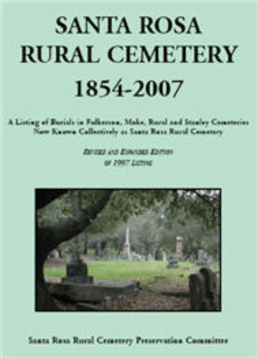 Santa Rosa Rural Cemetery, 1854-2007 – Heritage Books, Inc.
