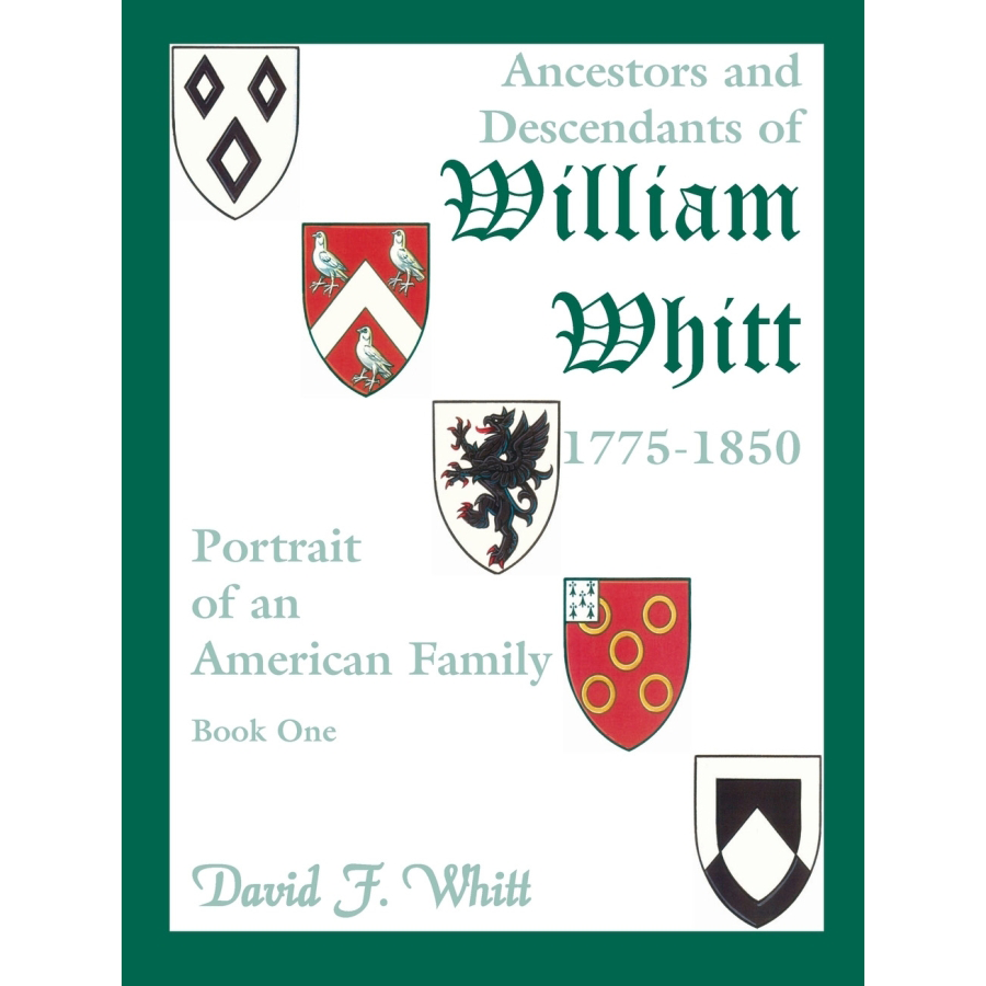 Ancestors and Descendants of William Whitt (1775-1850): Portrait of an ...