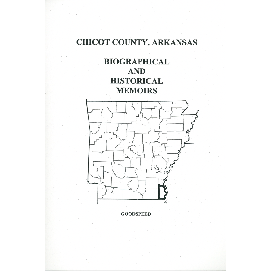 Chicot County, Arkansas Biographical and Historical Memoirs – Heritage ...