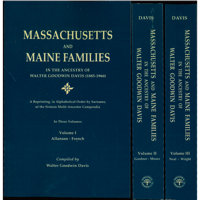 Massachusetts and Maine Families in the Ancestry of Walter Goodwin Dav ...