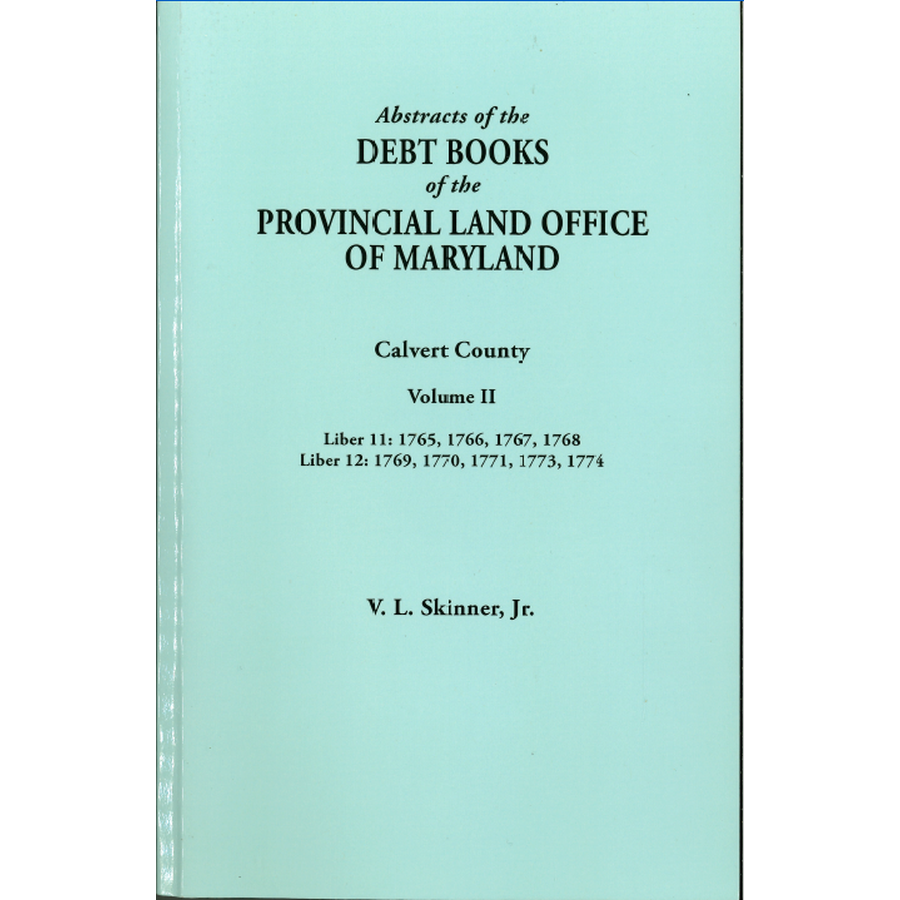 Abstracts of the Debt Books of the Provincial Land Office of Maryland ...