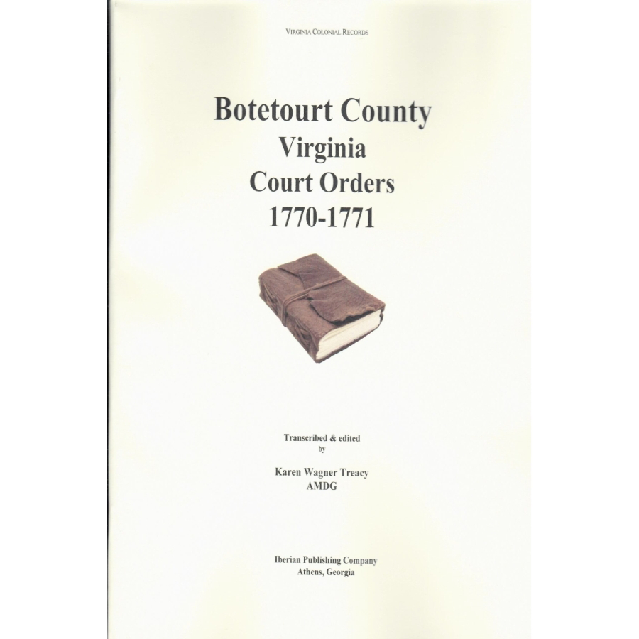 Botetourt County, Virginia Court Orders, 1770-1771 – Heritage Books, Inc.