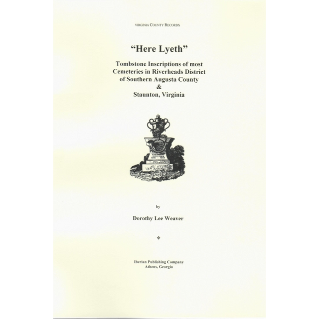 Here Lyeth: Tombstone Inscriptions of Most Cemeteries in Riverheads Di ...