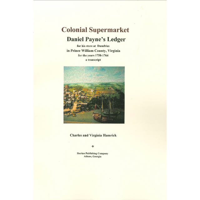 Colonial Supermarket: Daniel Payne's Ledger for his Store at Dumfries ...