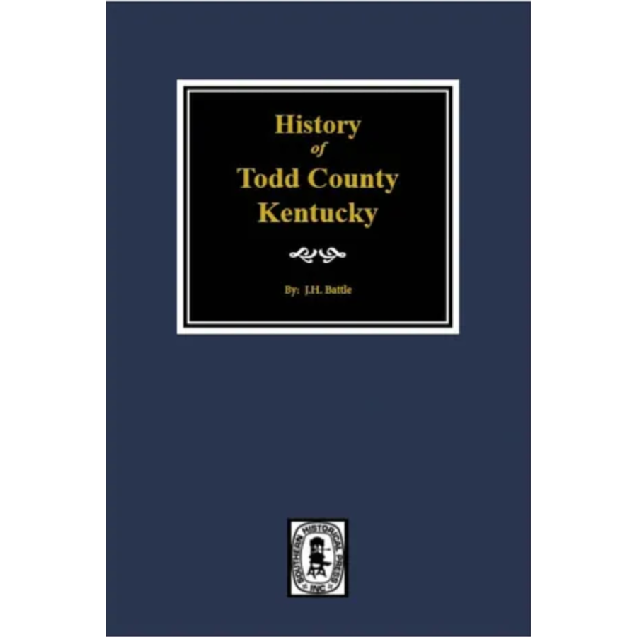 History of Todd County, Kentucky – Heritage Books, Inc.
